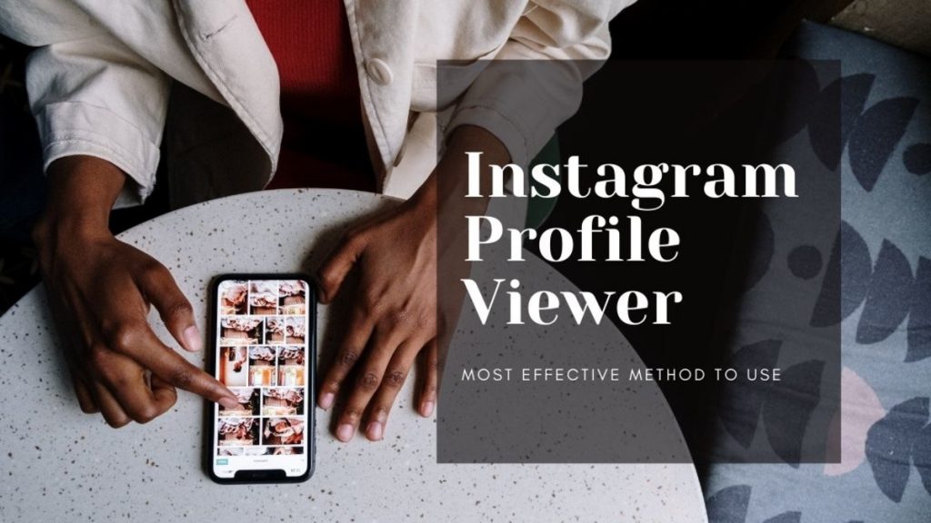 The most effective method to Use Instagram Profile Viewer - JBlog.