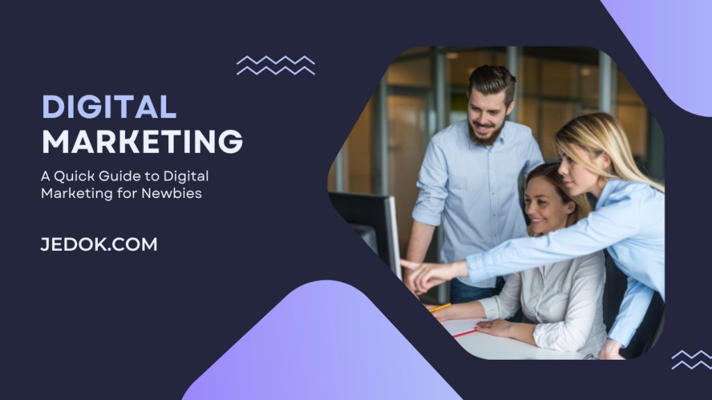 A Quick Guide to Digital Marketing for Newbies - JBlog.
