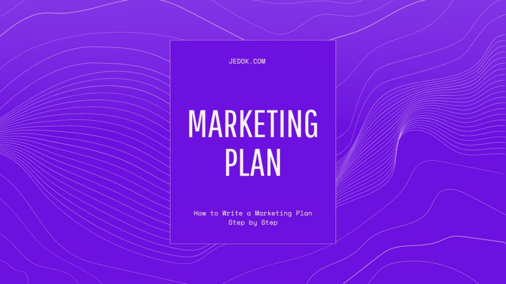 How to Write a Marketing Plan Step by Step - JBlog.