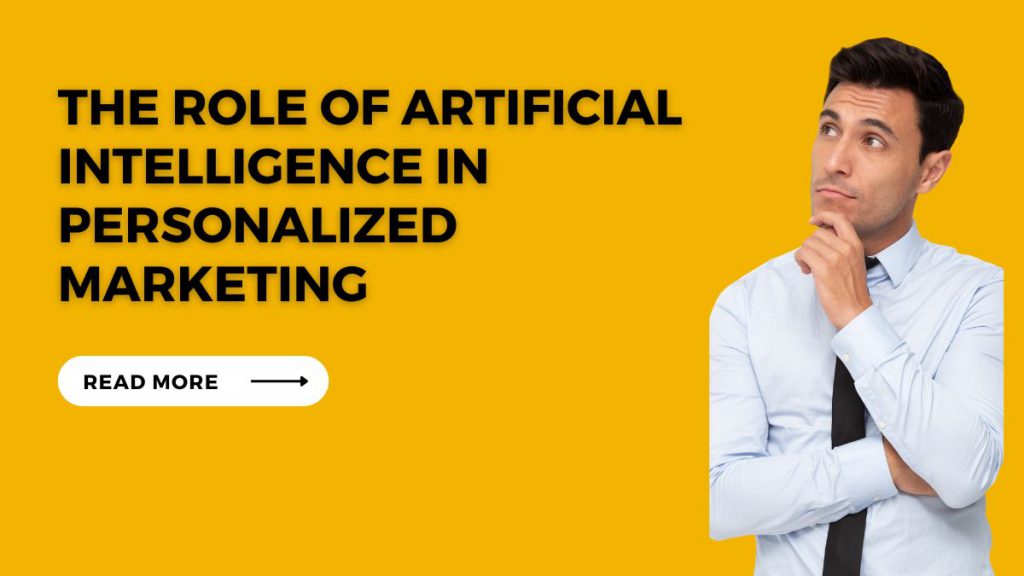 The Role of Artificial Intelligence in Personalized Marketing - JBlog.