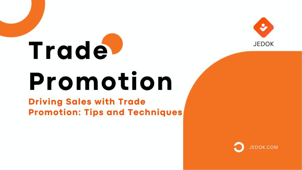 Driving Sales with Trade Promotion: Tips and Techniques - JBlog.