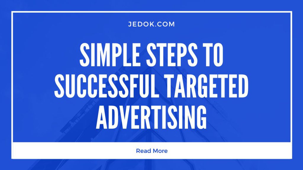 Simple Steps to Successful Targeted Advertising - JBlog.