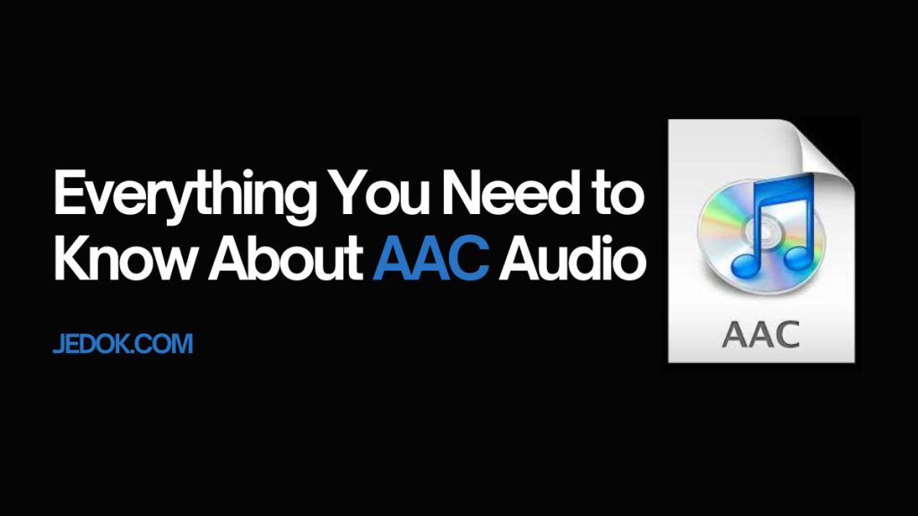 Everything You Need to Know About AAC Audio: The Ultimate Guide to the ...