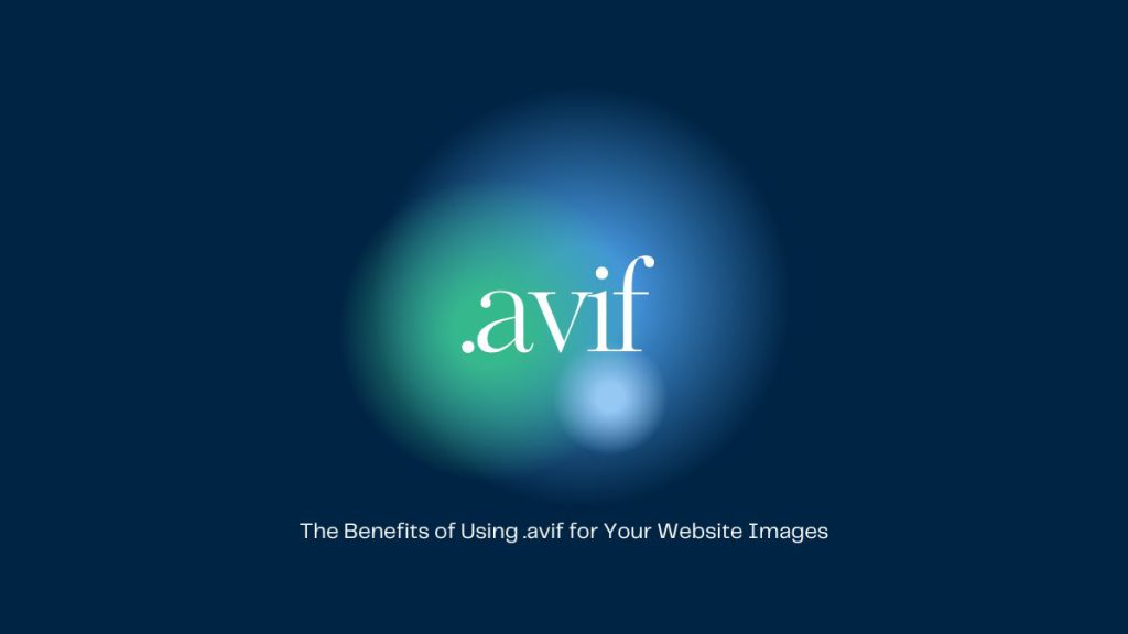 The Benefits of Using .avif for Your Website Images - JBlog.