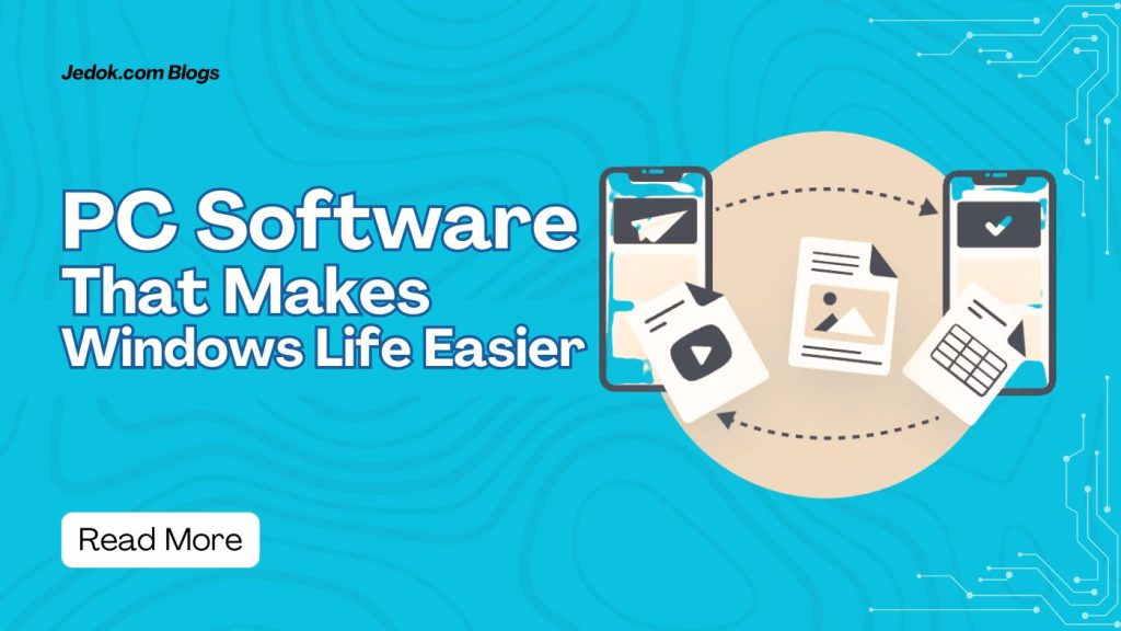Everyday PC Software That Quietly Makes Windows Life Easier - JBlog.